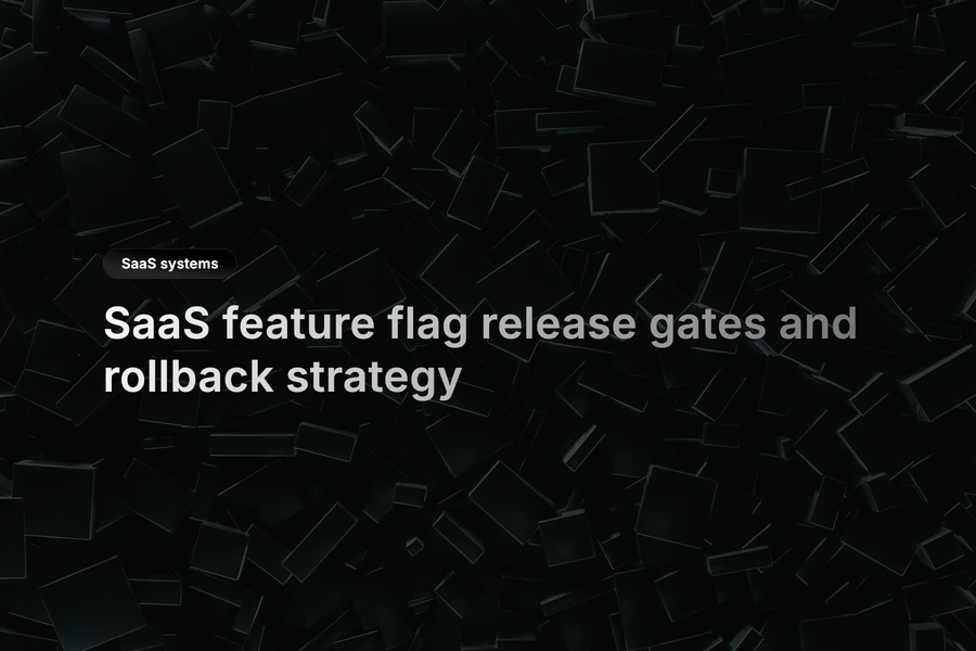SaaS feature flag release gates and rollback strategy